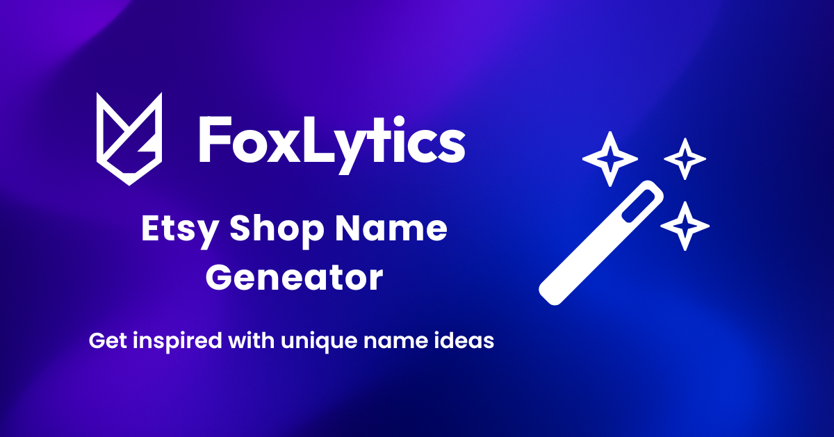 Etsy Shop Name Generator | Create the Perfect Shop Name | FoxLytics ...